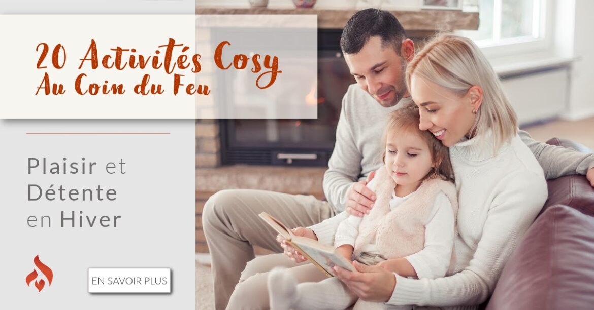 20 Activités Chaleureuses Près du foyer pour le Plaisir et la Détente ...